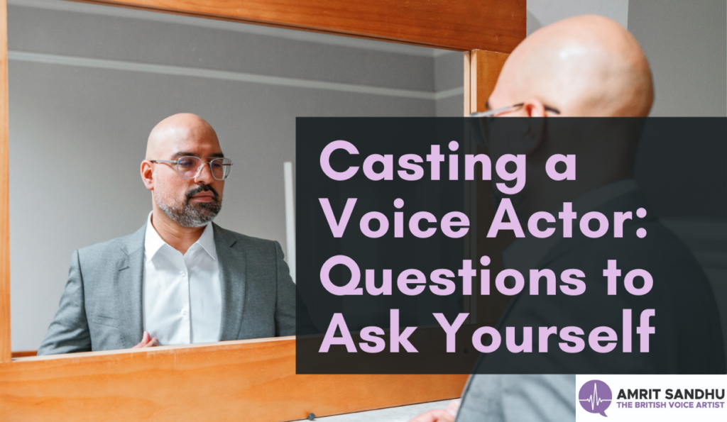 Casting Voice Actors: Questions to Ask Yourself – Amrit – Professional ...