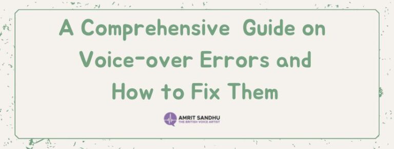 A Comprehensive Guide on Voice-Over Errors and How to Fix Them – Amrit ...